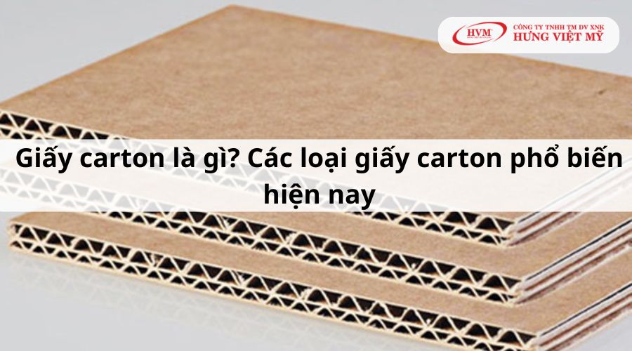 Giấy Carton là gì? Các loại giấy carton phổ biến hiện nay