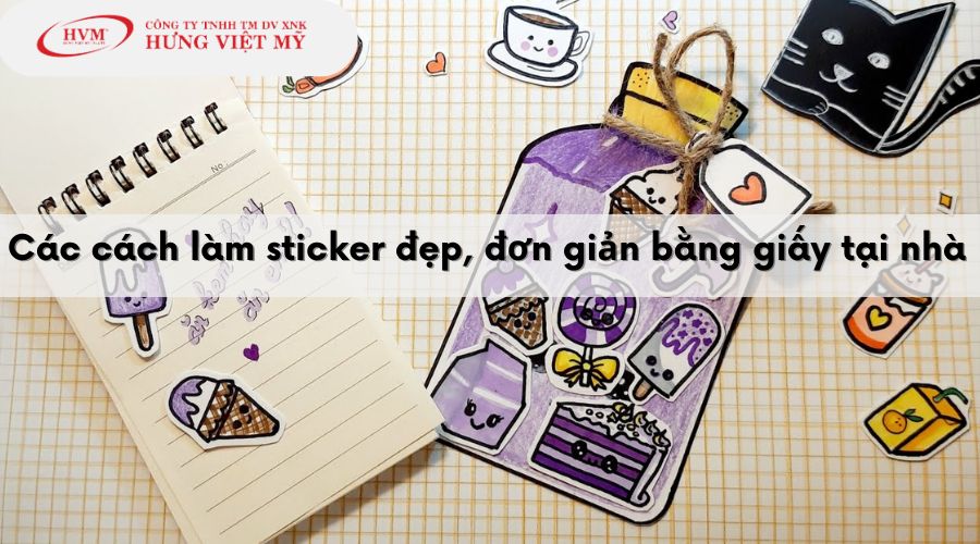 Các cách làm sticker đẹp, đơn giản bằng giấy tại nhà